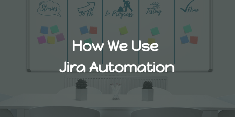 How We Use Jira Automation | Edson Frainlar